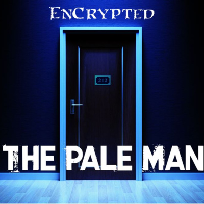 "The Pale Man" by Julius Long by EnCrypted: The Classic Horror Podcast