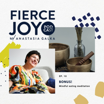 Bonus! Mindful Eating Meditation by Fierce Joy