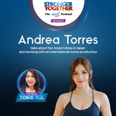 Season 2 Episode 6: Andrea Torres by The GMA Pinoy TV Podcast