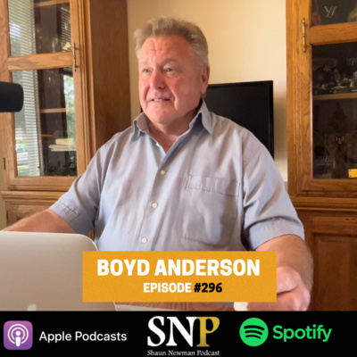 #296 - Boyd Anderson by Shaun Newman Podcast