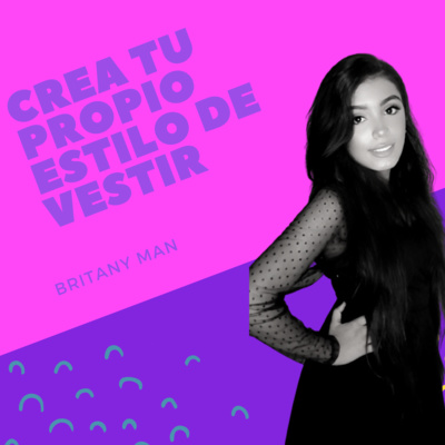Crea tu Propio Estilo De Vestir • A podcast on Spotify for Podcasters