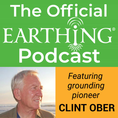 Welcome to the Earthing Podcast! by The Earthing Podcast by Clint Ober ...