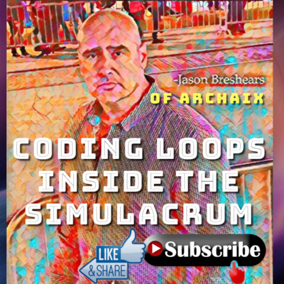 Coding Loops inside the Simulacrum w/ Jason Breshears of Archaix by Sol ...