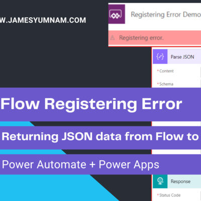 Resolving “Registering Error” issue while adding Power Automate flows returning JSON data to ...