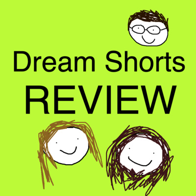 Dream Shorts Review Podcast... • A podcast on Spotify for Creators