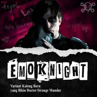 #112: Emo Knight, Batman Baru yang Bikin Doctor Strange Mundur by ...