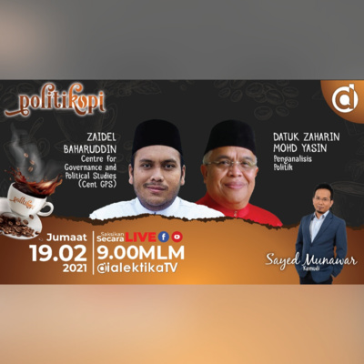 ️ POLITIKOPI #009 : Bersama Datuk Zaharin Mohd Yasin, Zaidel Baharuddin ...