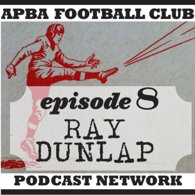 Ep 8 | Ray Dunlap, 2016 APBA HoF'er, on his football innovations ...