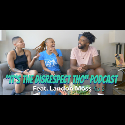 It's the Disrespect Tho - JANAE L. BASEMORE "JAE THE FADE" (Episode 2 ...