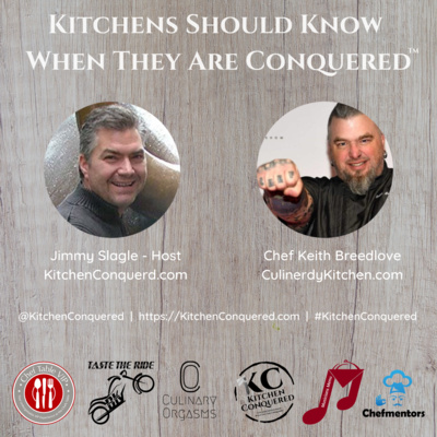 Kitchen Conquered: Jimmy Slagle welcomes Culinerdy Chef Keith Breedlove ...