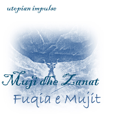 Fuqia e Mujit & Muji dhe Zanat. Dy Tregime te mocme Shqiptare nga M ...