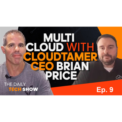 Ep#9 Daily Tech Show Multi-Cloud with Cloudtamer CEO Brian Price by Jon ...