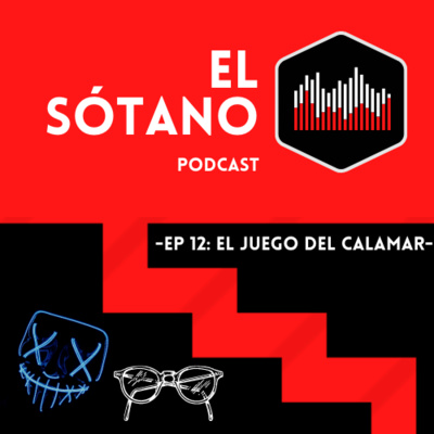 EP 12: El éxito del Juego del Calamar by El Sótano