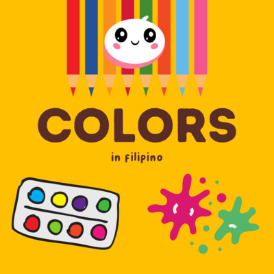 Colors in Filipino / Tagalog by Masayang Pag-aaral