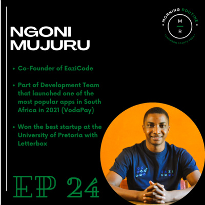 Episode 24: Ngoni Mujuru by The Morning Routine