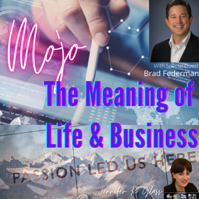 Creating Leadership to Guide Your Company and Lead Your Team by MOJO: The Meaning of Life & Business