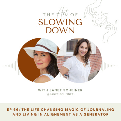 Ep 66: The life-changing Magic of Journaling and Living in Alignment as a Generator with Janet ...