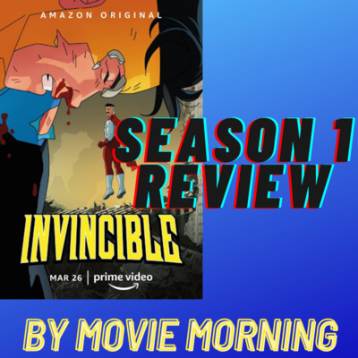 Invincible - Season 1 Review by MOVIE Morning