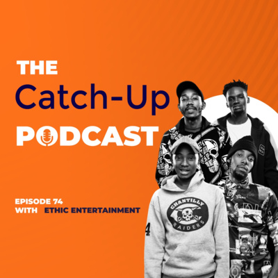 THE CATCH UP#74-ETHIC ENTERTAINMENT by The Catch-up Podcast