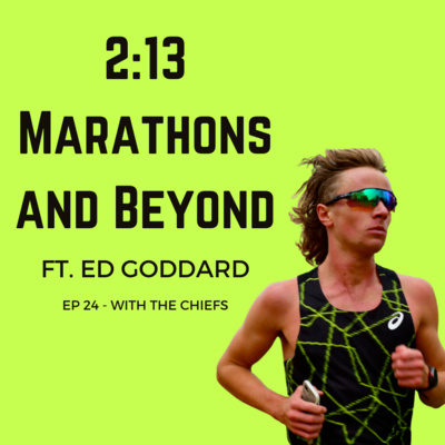 EP 24 - 2:13 Marathons and Beyond with Ed Goddard by With the Chiefs