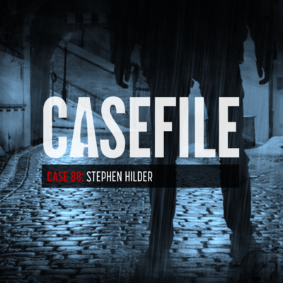 Case 88: Stephen Hilder by Casefile Premium