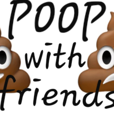 Poop With Friends • A podcast on Spotify for Podcasters