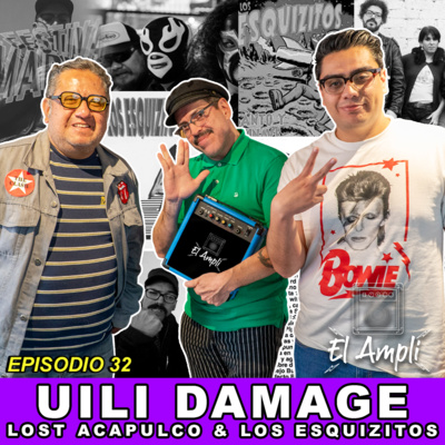 EL AMPLI - Episodio 32 - UILI DAMAGE - Lost acapulco & los esquizitos ...