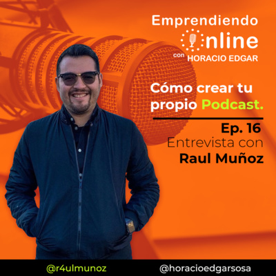 Cómo crear tu propio Podcast. by Emprendiendo Online con Horacio Edgar