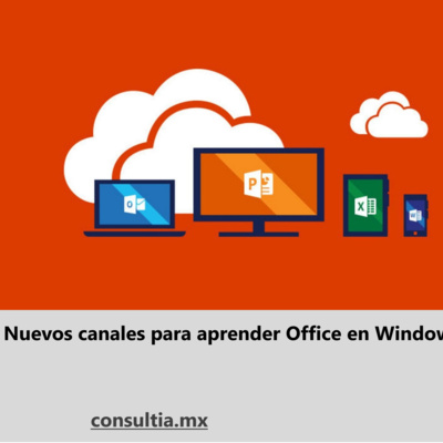 Nuevos canales para aprender Microsoft Office 365 para Windows y Mac by ...