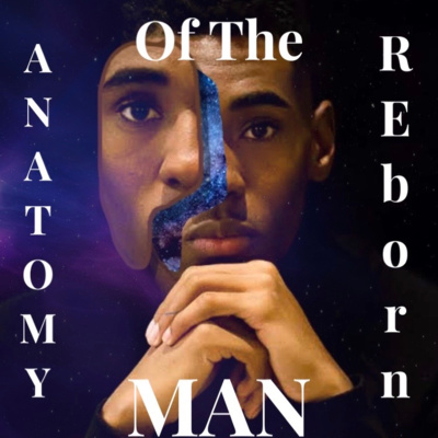 The Anatomy of The REborn Man Pt1 by The Prophet's Chambers