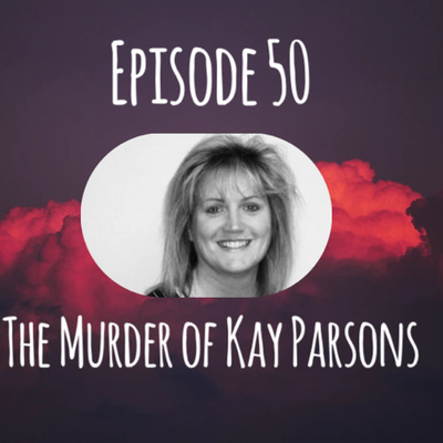 The Murder of Kay Parsons by Murder Squared