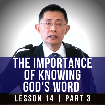 Lesson 14: The Importance Of Knowing God's Word (Part 3) | Basic Bible ...