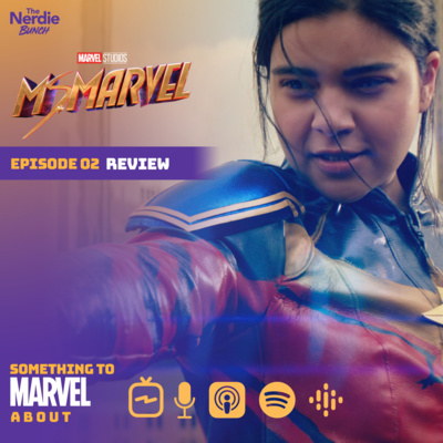 Ms Marvel - Episode 02 Review by Something To Marvel About