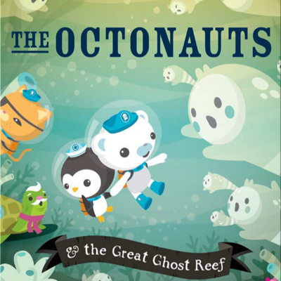 Octonauts and the Great Ghost Reef by Chester's Book Club