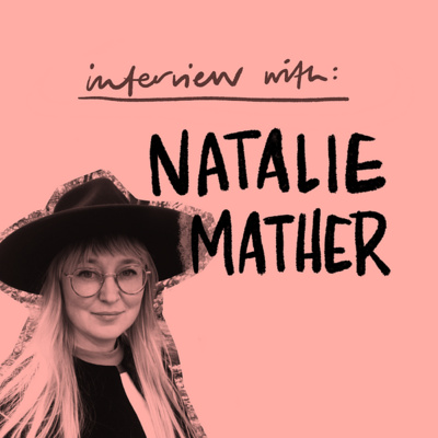 Interview with Natalie Mather (Artist) by Dash