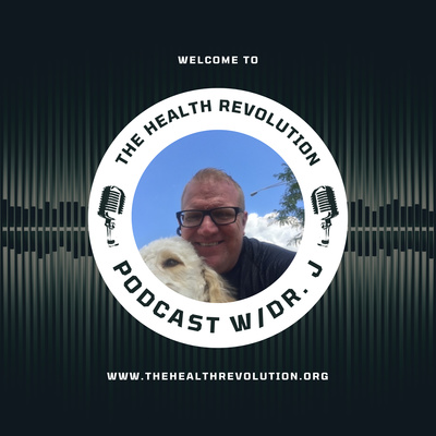 What this podcast is all about! by The Health Revolution w/Dr. J