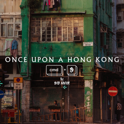 Once Upon a Hong Kong by CMD+S by Seb Xavier