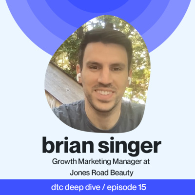 Ep 15 - From Sports Marketing to Beauty - Brian Singer by The DTC Deep Dive