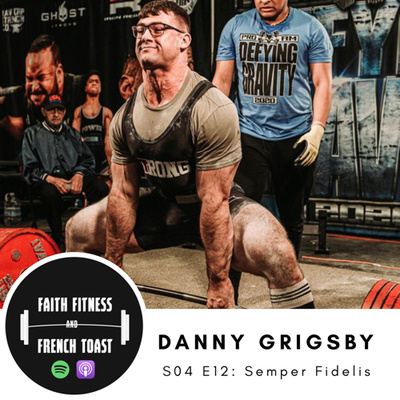 Danny Grigsby: Semper Fidelis by Faith, Fitness, and French Toast