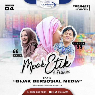 MPOK ETIK - EPS. 04 Bijak Bersosial Media by SPESIAL DIALOG CLASSY FM