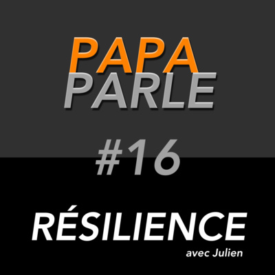 #16 - Comment faire le deuil d’un enfant avec Julien. by Papa parle