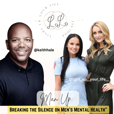 Man Up: Breaking the Silence on Men's Mental Health with Keith Hale by ...