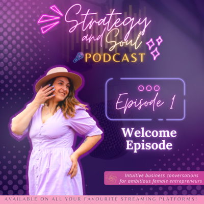 Strategy and Soul Podcast - Welcome Episode by Strategy & Soul