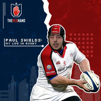 Paul Shields: My Life in Rugby by The Red Hand