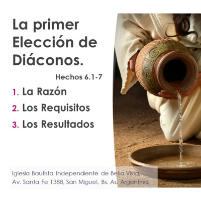 Hechos 6.1-7 La primer elección de diáconos. Ptor. Leo Escobar, domingo ...