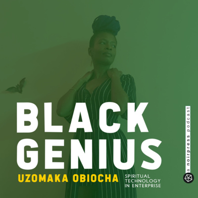 Uzomaka Obiocha: Spiritual Technology in Enterprise by Black Genius