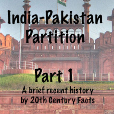 Partition of India - Pakistan: Part 1; An introduction to the history ...