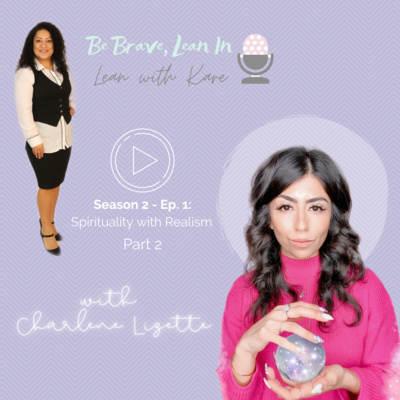 Season 2: Ep. 1 - Spirituality with Realism (with Charlene Lizette) P2 ...
