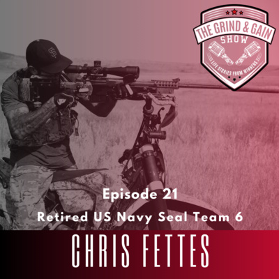 Retired US Navy Seal Team 6 Chris Fettes by The Grind and Gain Show ...