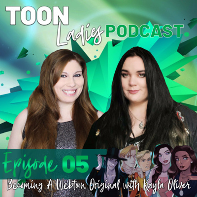 Becoming A Webtoon Original with Kayla Oliver by Toon Ladies